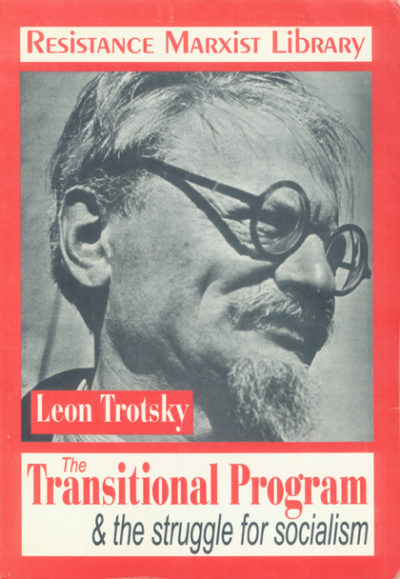 The Transitional Program and the Struggle for Socialism – Resistance Books